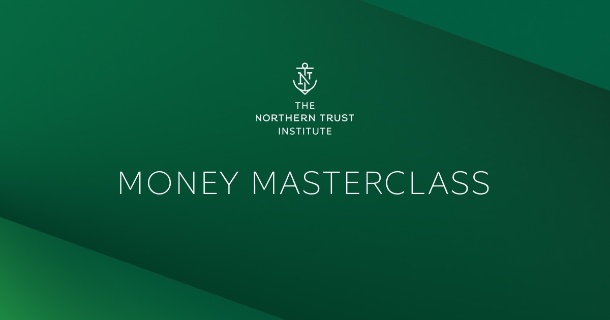 Money Masterclass | Northern Trust